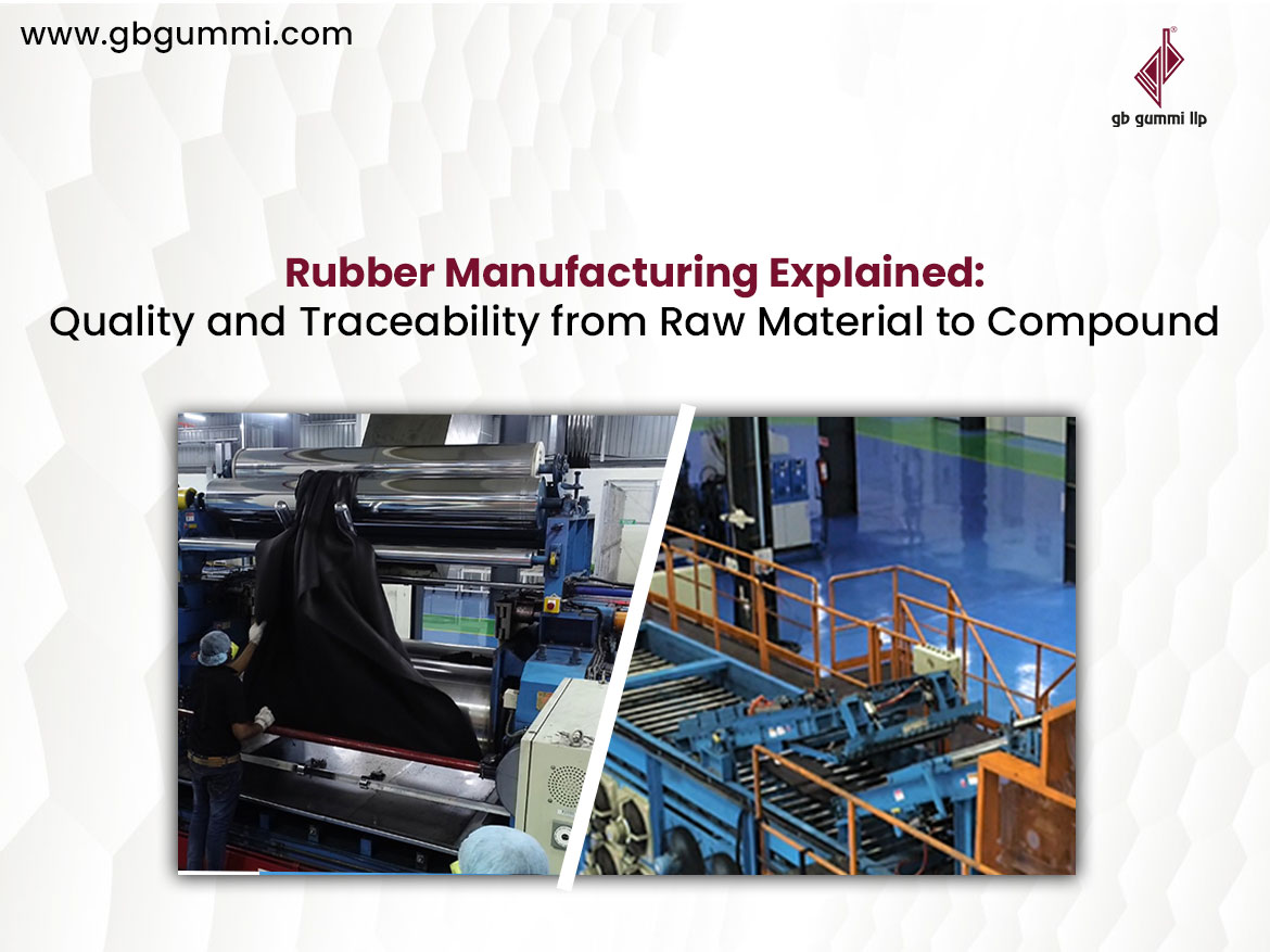 Rubber Manufacturing Explained: Quality and Traceability from Raw ...